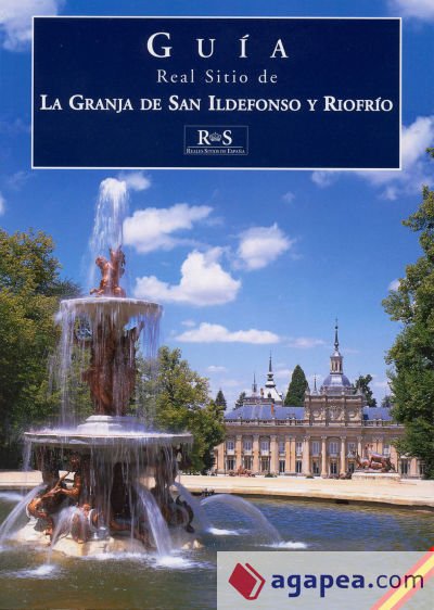 GUIA DEL PALACIO REAL DE LA GRANJA DE SAN IDELFONSO Y RIOFRIO - JOSE ...