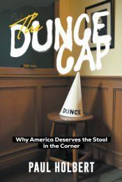 THE DUNCE CAP - PAUL HOLBERT - 9798893060997