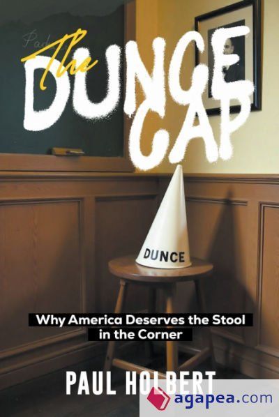 THE DUNCE CAP - PAUL HOLBERT - 9798893060997