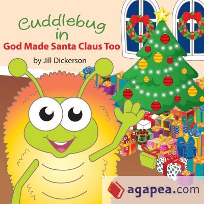 CUDDLEBUG IN GOD MADE SANTA CLAUS TOO - JILL DICKERSON,JENNIFER TIPTON ...