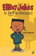 ELLRAY JAKES IS NOT A CHICKEN! - SALLY WARNER - 9780142419885