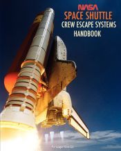 NASA SPACE SHUTTLE CREW ESCAPE SYSTEMS HANDBOOK - NASA UNITED SPACE ...