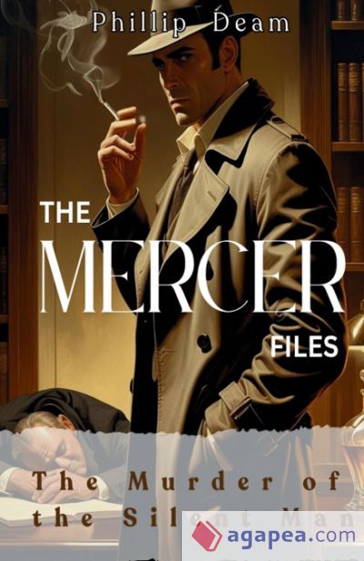 THE MERCER FILES - THE MURDER OF THE SILENT MAN - 9781764212304