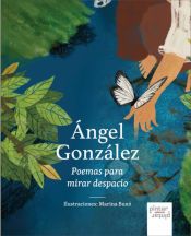 ANGEL GONZALEZ POEMAS PARA MIRAR DESPACIO - ANGEL GONZALEZ - 9791399026924