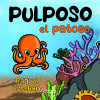 PULPOSO EL PATOSO - RAQUEL ESTEBAN - 9788412437775