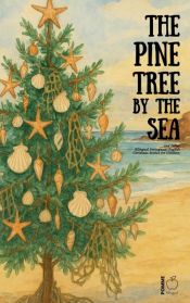 THE PINE TREE BY THE SEA AND OTHER BILINGUAL PORTUGUESE-ENGLISH ...