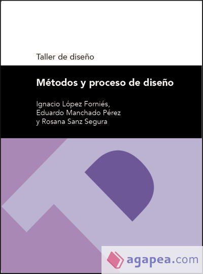 METODOS Y PROCESO DE DISEÑO. TALLER DE DISEÑO - LOPEZ FORNIES, IGNACIO ...