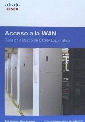 ACCESO A LA WAN. GUIA DE ESTUDIO DE CCNA EXPLORATION - RICK GRAZIANI; BOB VACHON - 9788483224748