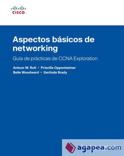 GUIA DE PRACTICAS DE CCNA EXPLORATION. ASPECTOS BASICOS DE NETWORKING - ANTOON RUFI; BELLE ...