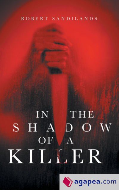 IN THE SHADOW OF A KILLER - ROBERT SANDILANDS - 9781963050417