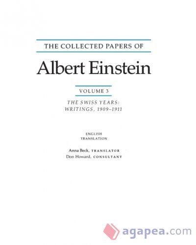 THE COLLECTED PAPERS OF ALBERT EINSTEIN: THE SWISS YEARS: WRITINGS ...