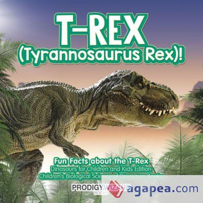T-REX (TYRANNOSAURUS REX)! FUN FACTS ABOUT THE T-REX - DINOSAURS FOR ...