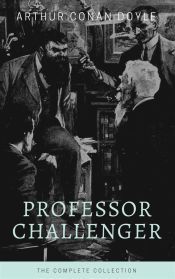 PROFESSOR CHALLENGER - THE COMPLETE COLLECTION (ILLUSTRATED) (EBOOK ...