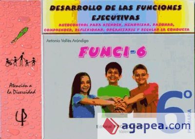 FUNCI-6. DESARROLLO DE LAS FUNCIONES EJECUTIVAS - ANTONIO VALLES ARANDIGA - 9788479867072 ...