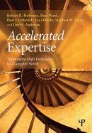 ACCELERATED EXPERTISE: TRAINING FOR HIGH PROFICIENCY IN A COMPLEX WORLD ...