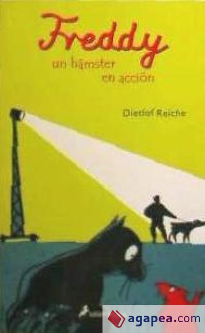 FREDDY, UN HAMSTER EN ACCION - DIETLOF REICHE - 9788478888580