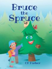BRUCE THE SPRUCE - CP PARKER - 9798896179740