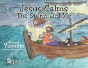 JESUS CALMS THE STORM AND ME - JERI HANSON MARTHA YAMNITZ - 9781098018900