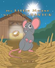 THE LITTLE MOUSE WHO SAW THE SAVIOR - JOE DEAL - 9798897639991