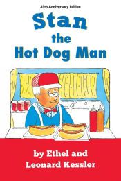 STAN THE HOT DOG MAN - ETHEL AND LEONARD KESSLER - 9798888182055