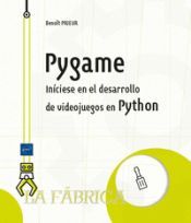PYGAME - INICIESE EN EL DESARROLLO DE VIDEOJUEGOS EN PYTHON - BENOIT ...