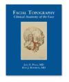 FACIAL TOPOGRAPHY: CLINICAL ANATOMY OF THE FACE - JOEL E. PESSA ...