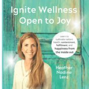 IGNITE WELLNESS, OPEN TO JOY: A GUIDE TO INTEGRATE MORE HEALTH ...