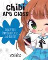CHIBI ART CLASS: A COMPLETE COURSE IN DRAWING CHIBI CUTIES AND BEASTIES ...