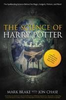 THE SCIENCE OF HARRY POTTER: THE SPELLBINDING SCIENCE BEHIND THE MAGIC ...