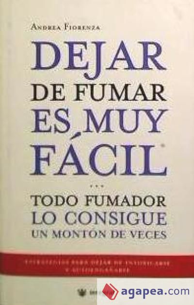 DEJAR DE FUMAR ES MUY FACIL - ANDREA FIORENZA - 9788478714100