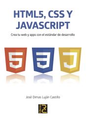 HTML 5, JAVASCRIPT Y CSS - JOSE DIMAS LUJAN CASTILLO - 9788494345098