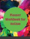 PLANNER WORKBOOK FOR AUTISM - JOURNAL FOR PEOPLE WITH BEAUTIFUL ...