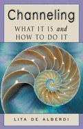 CHANNELING: WHAT IT IS AND HOW TO DO IT - LITA DE ALBERDI - 9781578631452