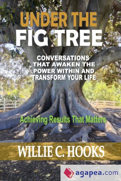 UNDER THE FIG TREE - WILLIE C. HOOKS - 9798992899641