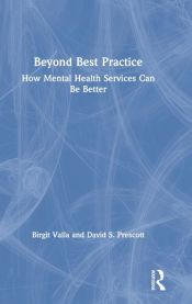 BEYOND BEST PRACTICE: HOW MENTAL HEALTH SERVICES CAN BE BETTER - BIRGIT ...