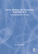 FACTOR ANALYSIS AND DIMENSION REDUCTION IN R: A SOCIAL SCIENTIST'S ...