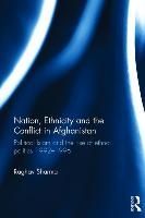 NATION, ETHNICITY AND THE CONFLICT IN AFGHANISTAN: POLITICAL ISLAM AND ...