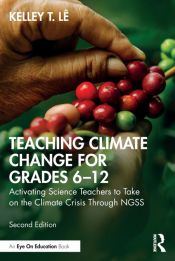 TEACHING CLIMATE CHANGE FOR GRADES 6-12: ACTIVATING SCIENCE TEACHERS TO ...