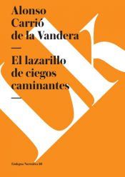 EL LAZARILLO DE CIEGOS CAMINANTES - ALONSO CARRIO DE LA VANDERA ...