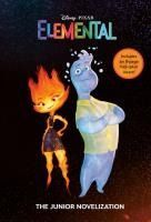 DISNEY/PIXAR ELEMENTAL: THE JUNIOR NOVELIZATION (DISNEY/PIXAR ELEMENTAL ...
