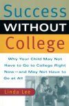 SUCCESS WITHOUT COLLEGE - LINDA LEE - 9780767905718