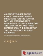 A COMPLETE GUIDE TO THE LAKES, COMPRISING MINUTE DIRECTIONS FOR THE ...