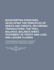 BOOKKEEPING EXERCISES, DEVELOPING THE PRINCIPLES OF DEBITS AND CREDITS ...