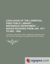 CATALOGUE OF THE LIVERPOOL FREE PUBLIC LIBRARY REFERENCE DEPARTMENT ...
