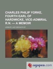 CHARLES PHILIP YORKE, FOURTH EARL OF HARDWICKE, VICE-ADMIRAL R.N. - A ...