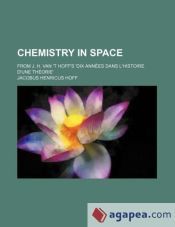 CHEMISTRY IN SPACE; FROM J. H. VAN 'T HOFF'S 'DIX ANNEES DANS L ...