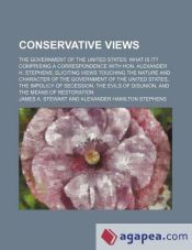 CONSERVATIVE VIEWS; THE GOVERNMENT OF THE UNITED STATES WHAT IS IT ...