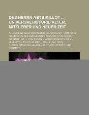 DES HERRN ABTS MILLOT UNIVERSALHISTORIE ALTER, MITTLERER UND NEUER ZEIT ...