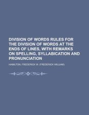 DIVISION OF WORDS RULES FOR THE DIVISION OF WORDS AT THE ENDS OF LINES ...