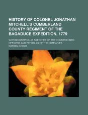 HISTORY OF COLONEL JONATHAN MITCHELL'S CUMBERLAND COUNTY REGIMENT OF ...